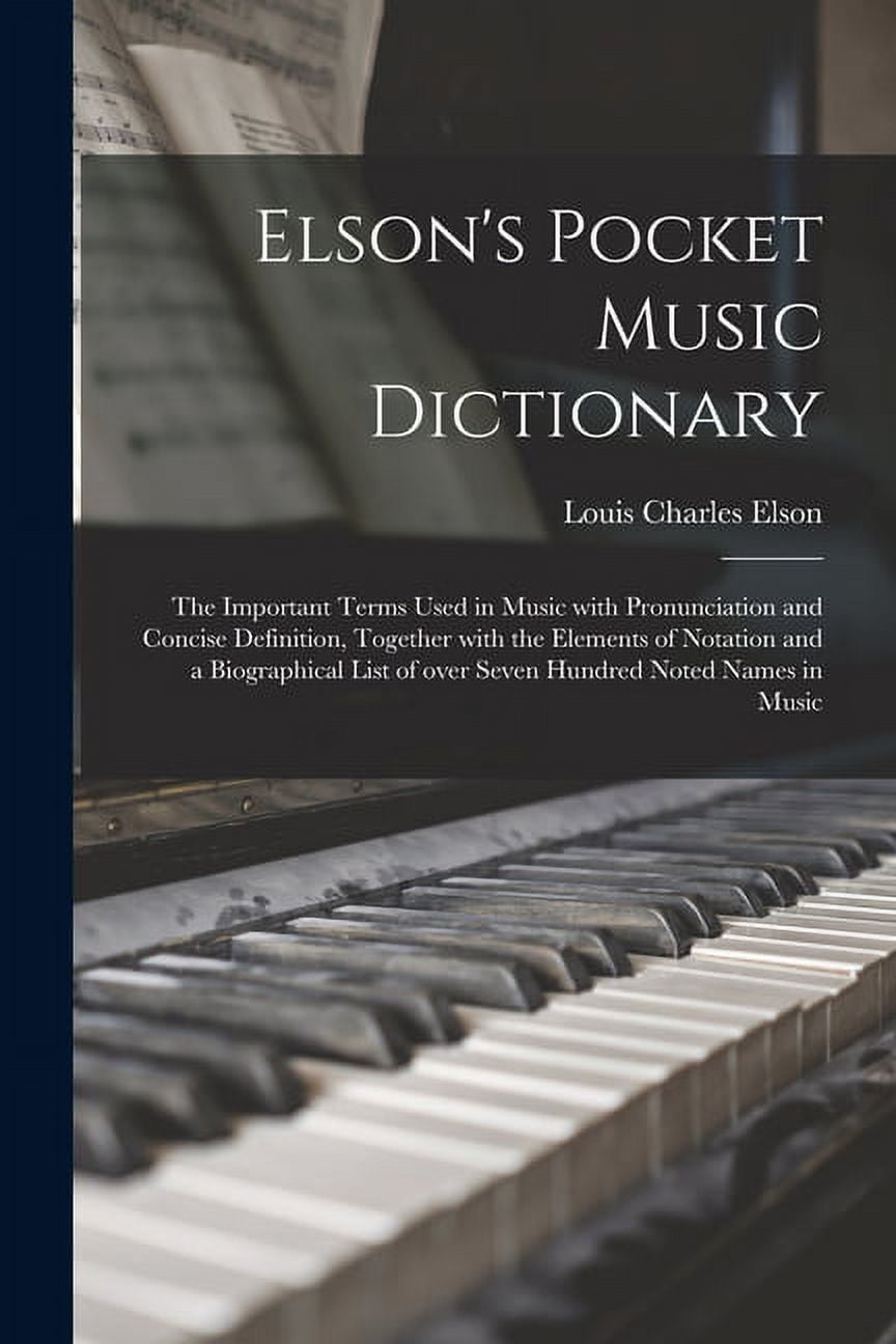 Elson's Pocket Music Dictionary : the Important Terms Used in Music ...