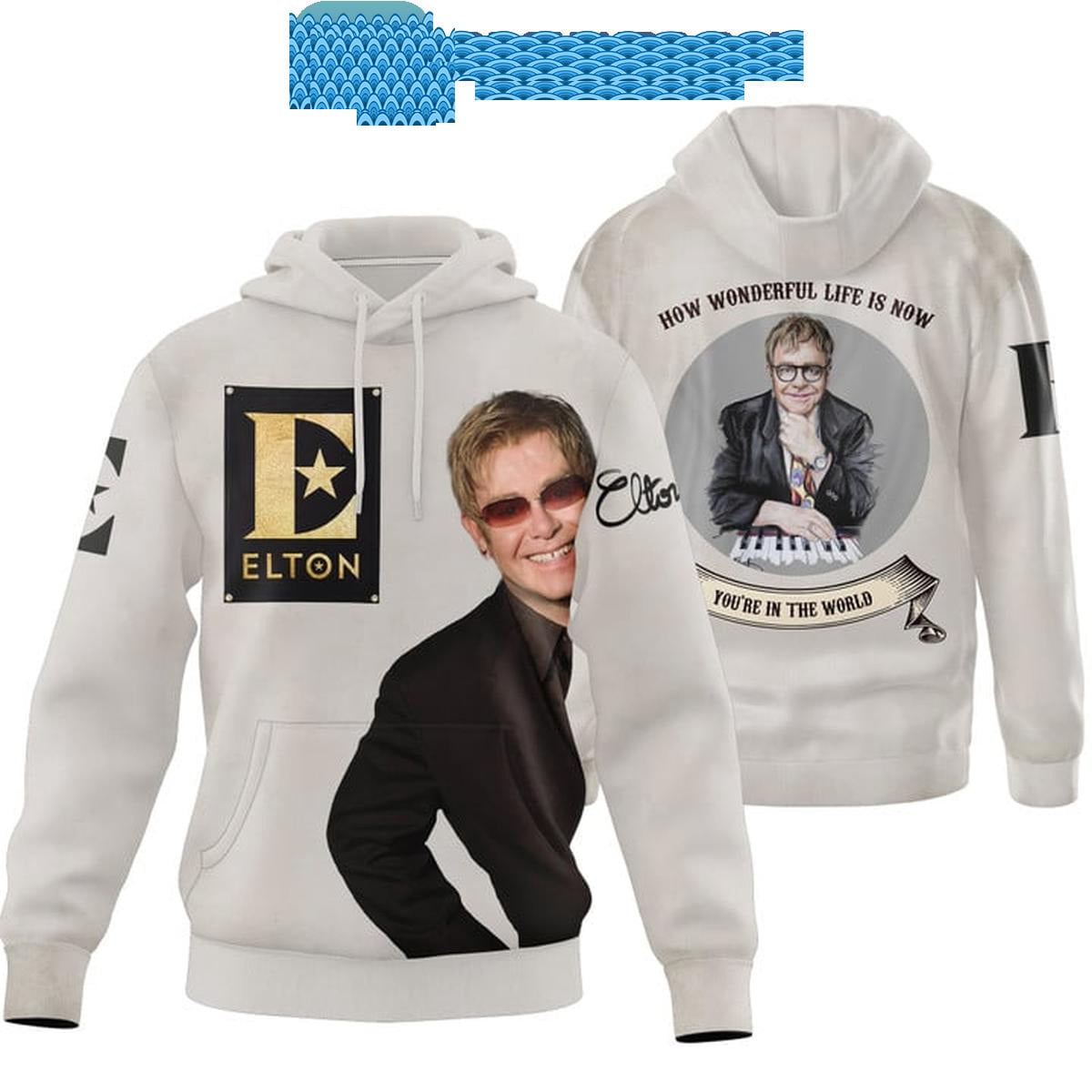 Elton John How Wonderful Life Is Now Youre In The World Fan Hoodie T ...