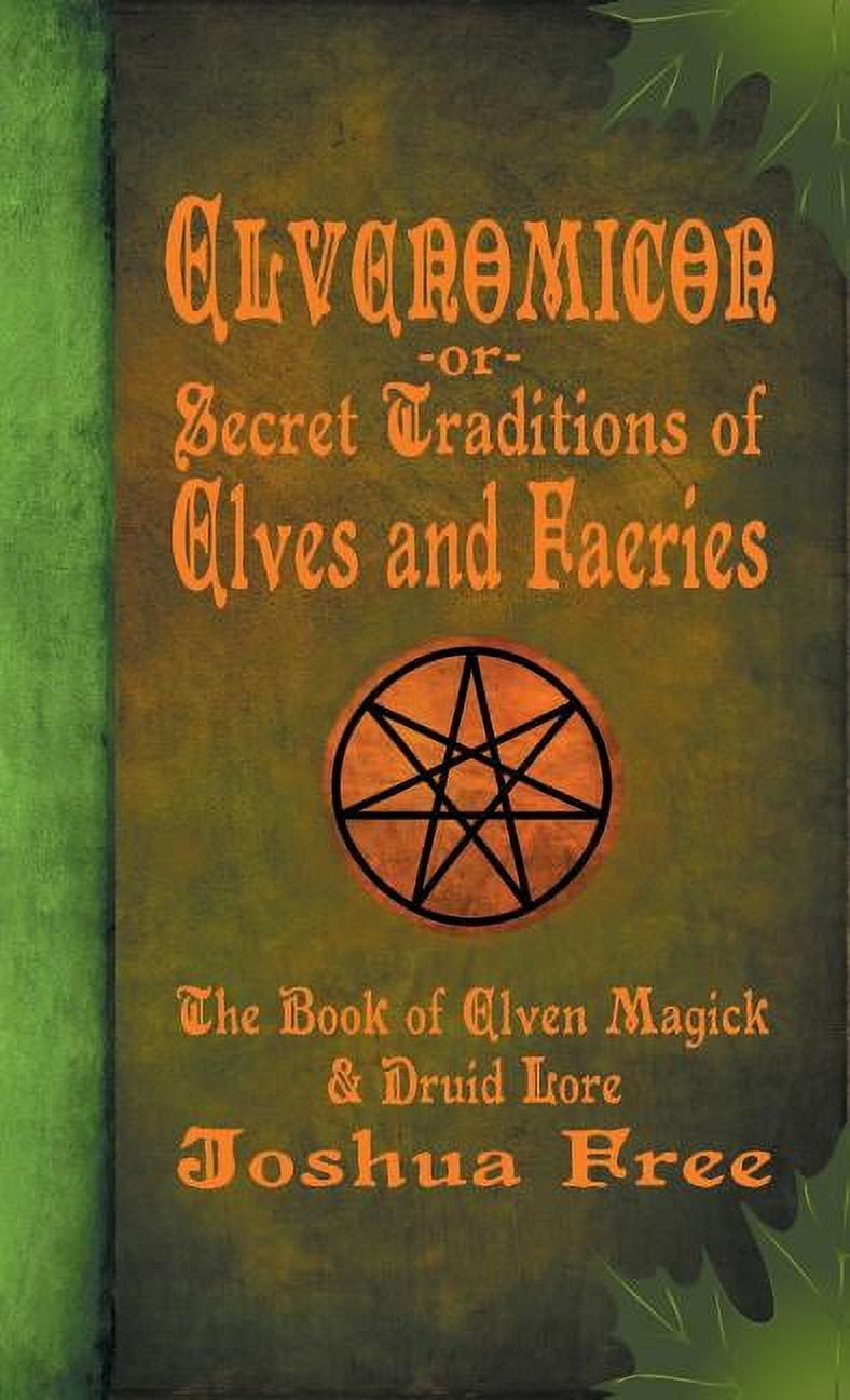 Free Shipping! Elvenomicon -or- Secret Traditions of Elves and Faeries ...