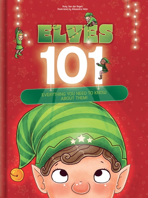 Elves 101: Everything You Need to Know about Them!, (Hardcover) - Walmart.com