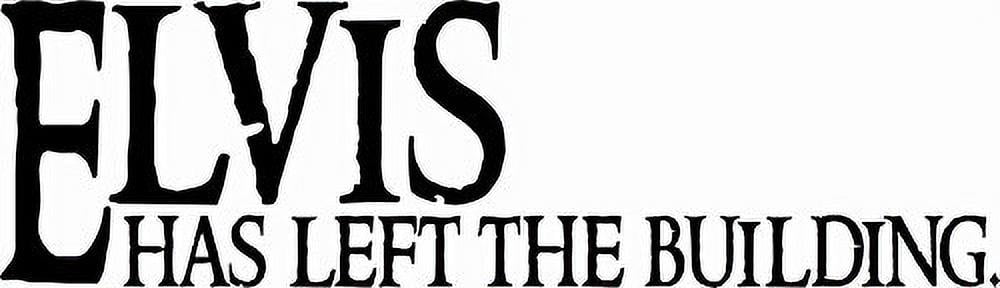 Elvis Has Left The Building 11 x 22 Vinyl Wall Art Decal by Scripture ...