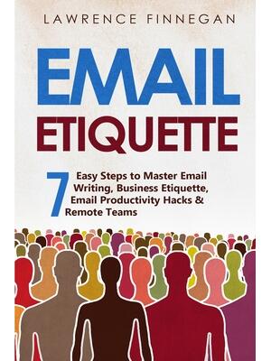 Email Etiquette : 7 Easy Steps to Master Email Writing, Business ...