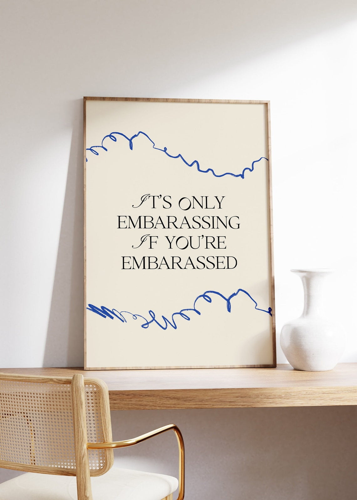 It'S Only Embarrassing If You'Re Embarrassed Print, Motivational Quote ...