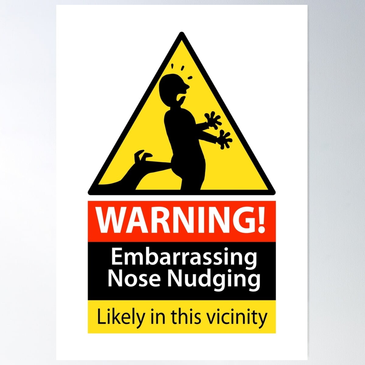 Embarrassing Nose Nudging hazard sign Poster, 8x12 UNFRAMED - Walmart.com