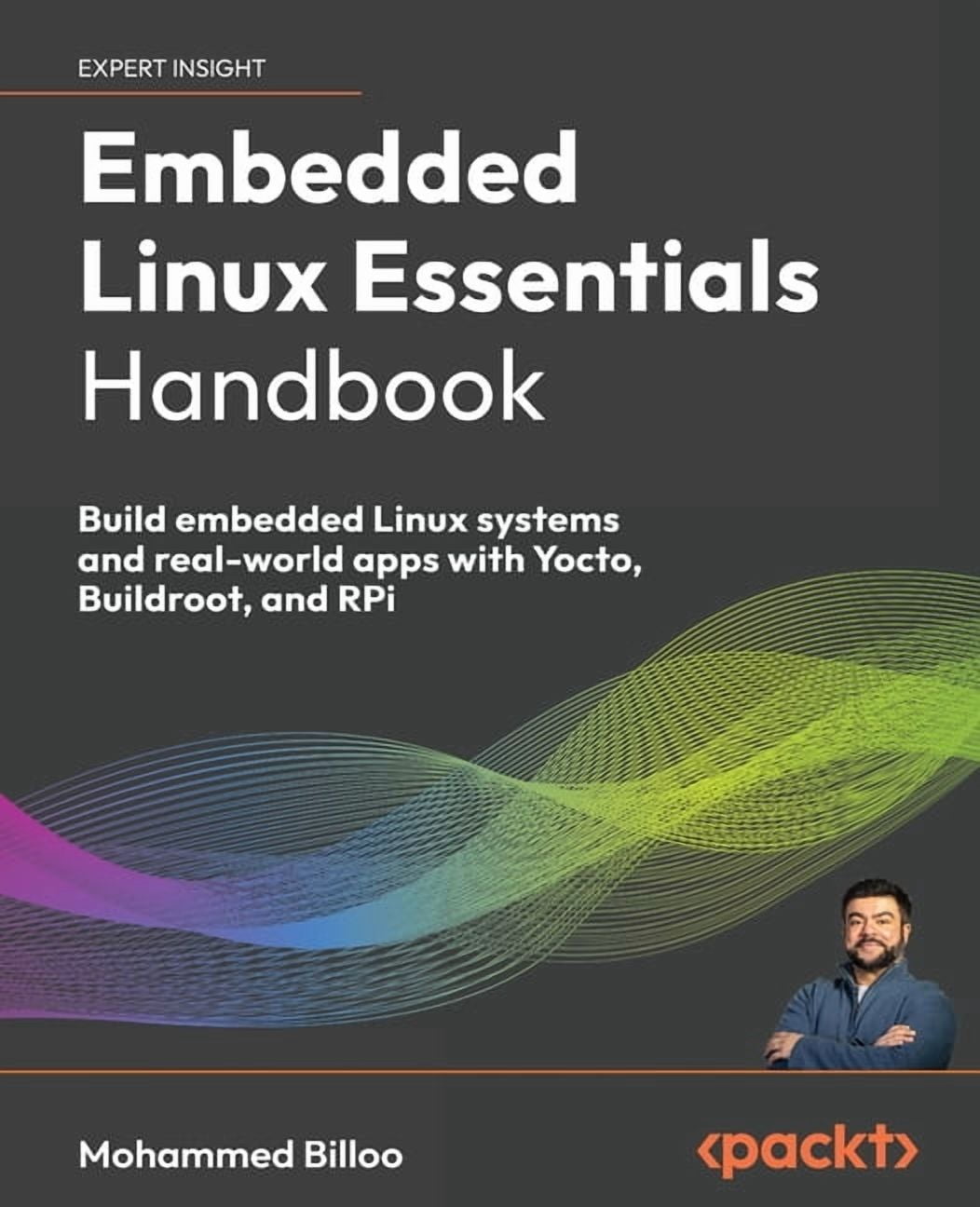 Embedded Linux Essentials Handbook: Build embedded Linux systems and ...