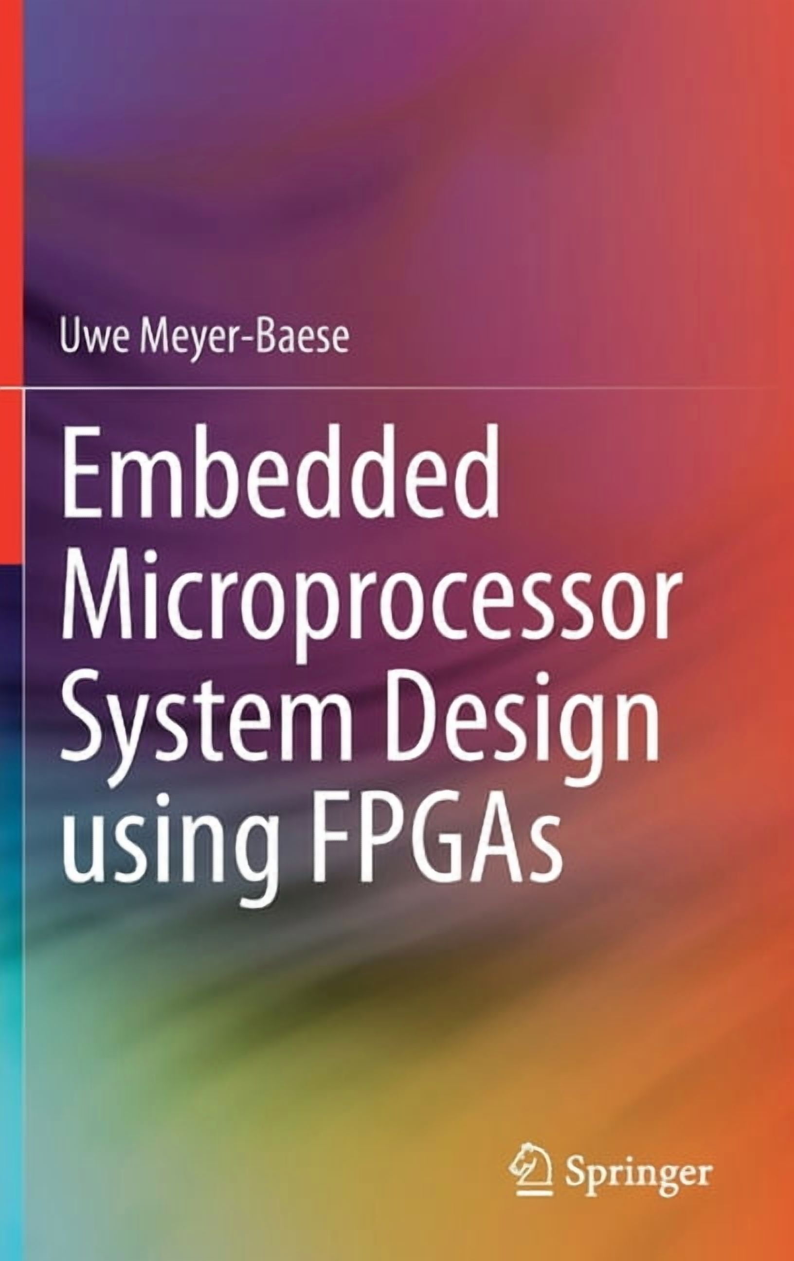 Embedded Microprocessor System Design Using FPGAs, (Hardcover ...