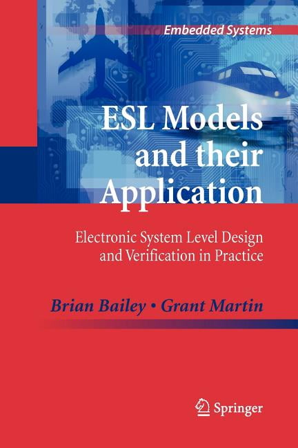 Embedded Systems: ESL Models and Their Application: Electronic System ...