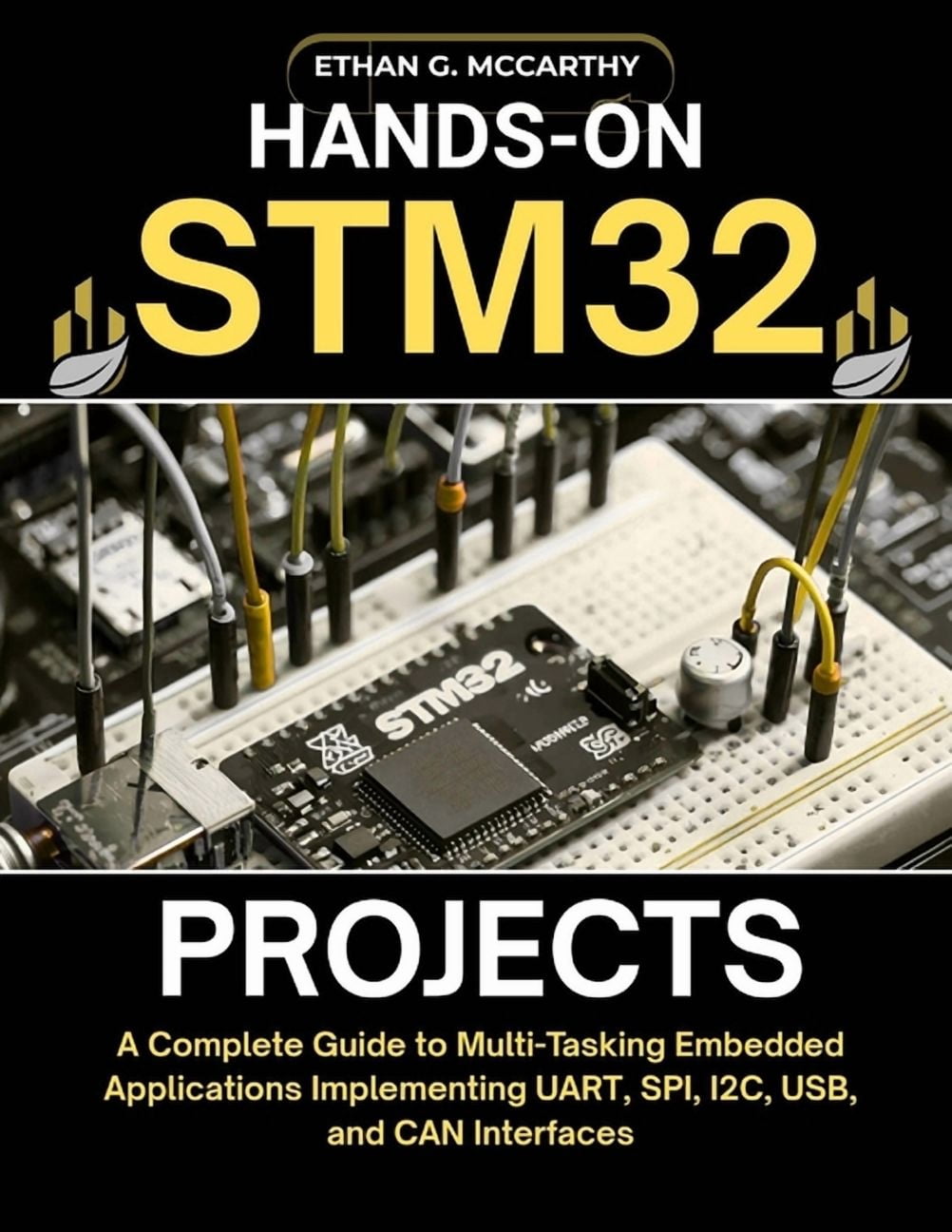 Embedded Systems Mastery Hands-On Stm32 Projects: A Complete Guide to ...