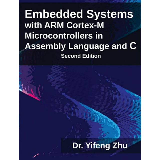 Embedded Systems with Arm Cortex-M Microcontrollers in Assembly Language and C - Walmart.com