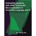 Embedded Systems With Arm Cortex M3 Microcontrollers In Assembly