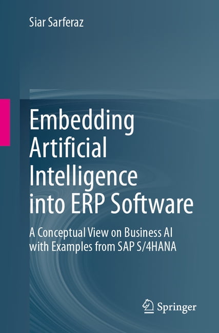Embedding Artificial Intelligence Into Erp Software: A Conceptual View on Business AI with ...