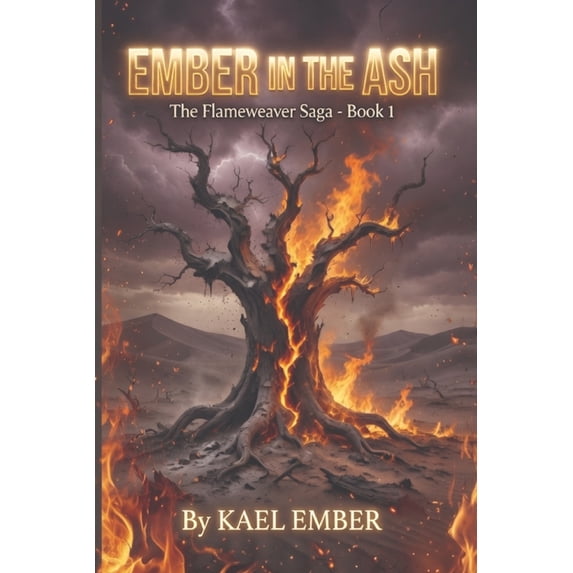 Ember in the Ash: The Emberweaver Saga - Book 1, (Paperback) - Walmart.com