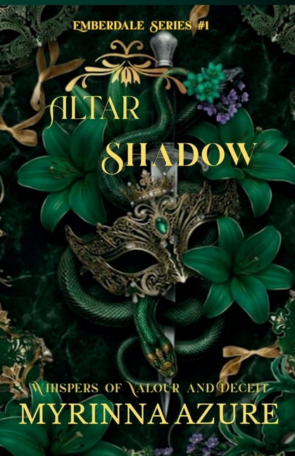Emberdale Altar Shadow: Whispers of Valour and Deceit, Book 1 ...