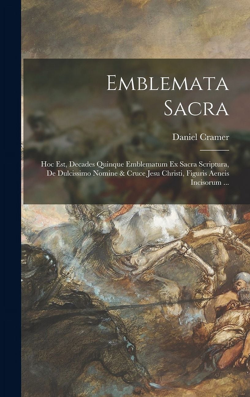Emblemata sacra: Hoc est, decades quinque emblematum ex sacra scriptura ...