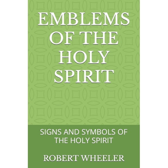 Emblems of the Holy Spirit: Signs and Symbols of the Holy Spirit ...