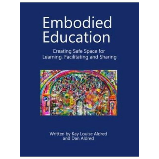 Embodied Education Creating Safe Space for Learning, Facilitating and ...