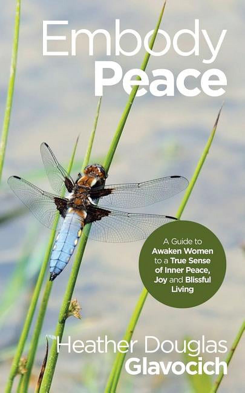 Embody Peace : A Guide to Awaken Women to a True Sense of Inner Peace ...