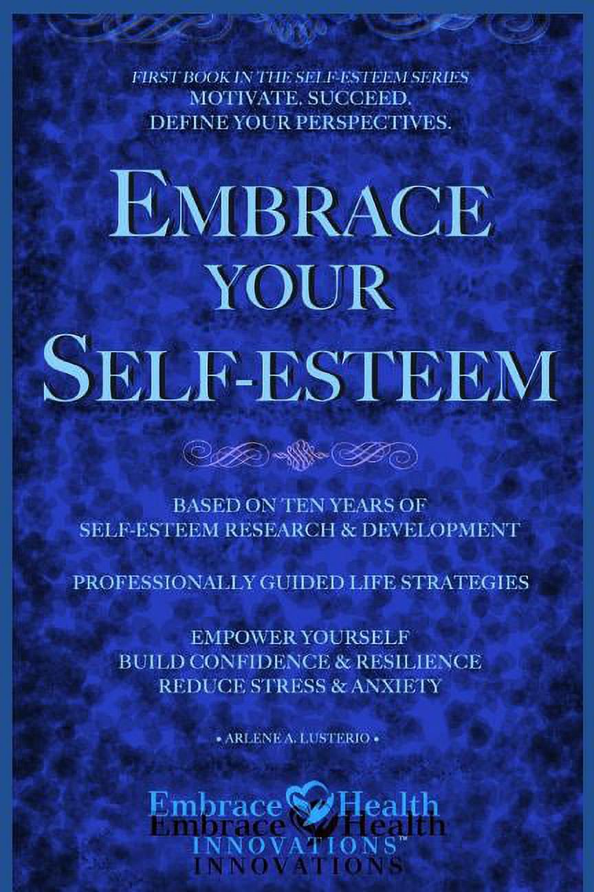Embrace Health Self-Esteem: Embrace Your Self-Esteem: Empower Yourself ...