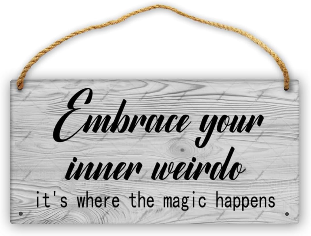 Embrace Your Inner Weirdo, It'S Where The Magic Happens Wall Art Sign ...