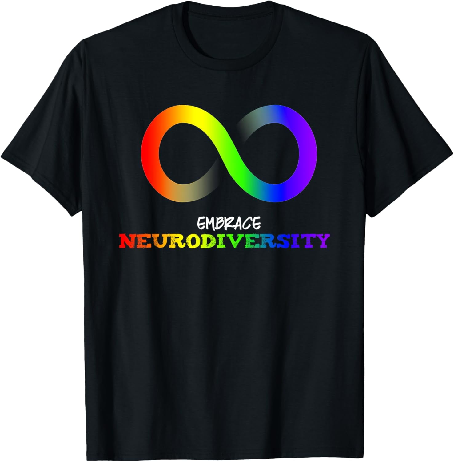 Embrace Neurodiversity Autism ASD ADHD Rainbow Infinity T-Shirt ...
