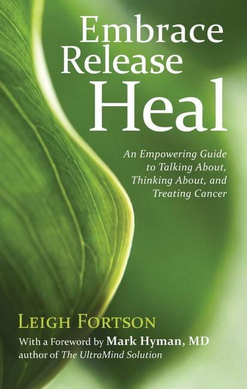 Embrace, Release, Heal : An Empowering Guide to Talking About, Thinking ...