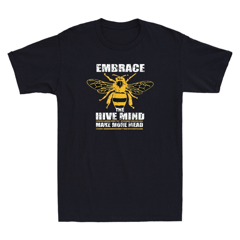 Embrace The Hive Mind Make More Mead Homebrewing And Mead Vintage Men's ...