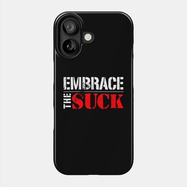 Embrace The Suck Military Slogan Motivational Case for iPhone 11,12,13 ...
