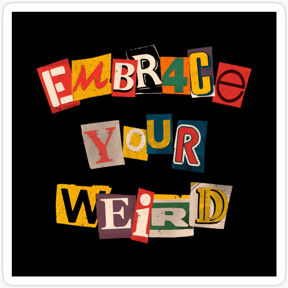 Embrace Your Weird Sticker Phone Decal Water Bottle Stickers Car Decals ...