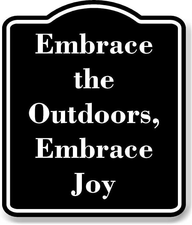 Embrace the Outdoors Embrace Joy BLACK Aluminum Composite Sign Aluminum ...