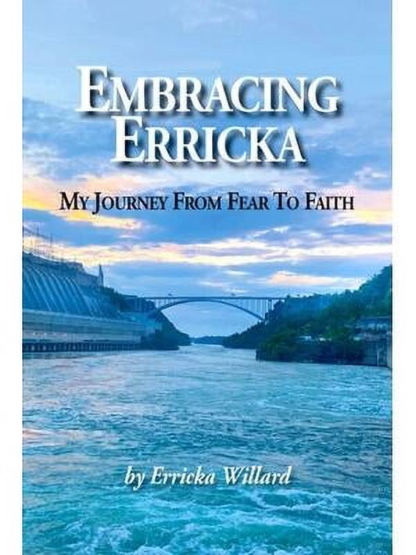 Embracing Erricka - My Journey from Fear to Faith - Walmart.com