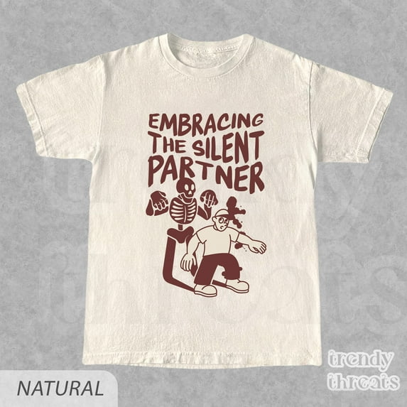 Embracing The Silent Partner T-Shirt Funny Shirt Unisex Meme Shirt ...