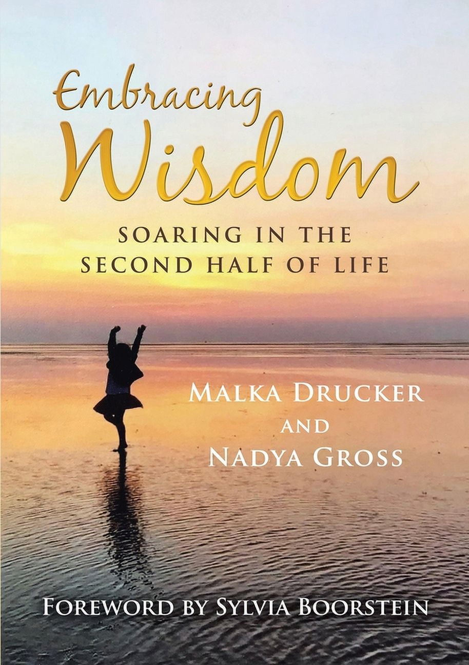 Embracing Wisdom: Soaring in the Second Half of Life, (Paperback ...