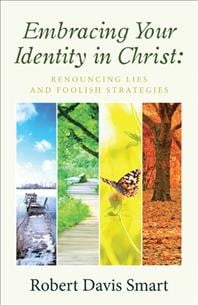 Embracing Your Identity in Christ: Renouncing Lies and Foolish ...