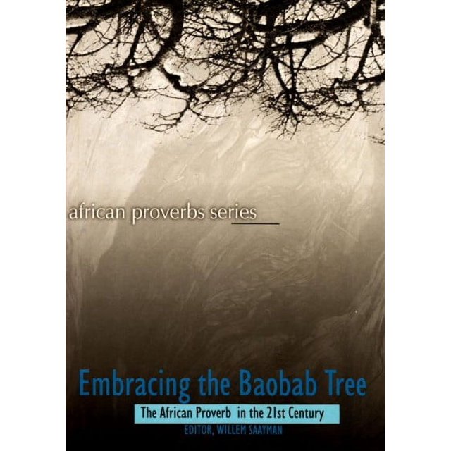 Embracing the Baobab Tree : The African Proverb in the 21st Century ...