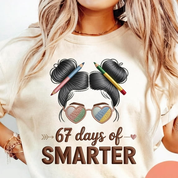 Embroidered 67 Days of Smarter PNG, Six Seven 6 7 SVG, School Sublimation File for Light Shirts ...