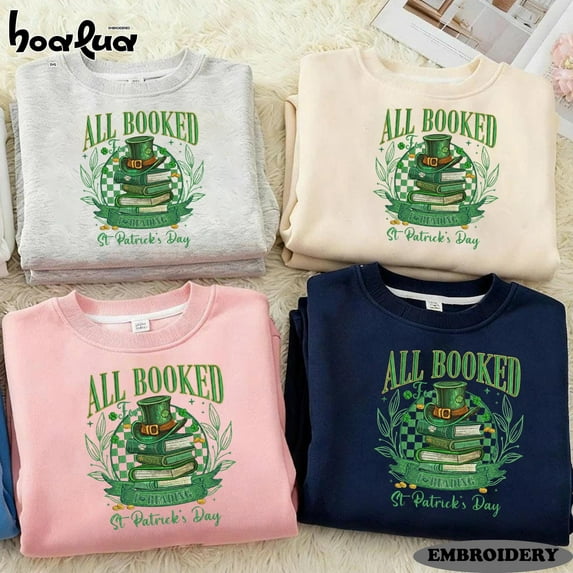 Embroidered All Booked For St Patrick’s Day Sweatshirt, Book Lover Gift ...