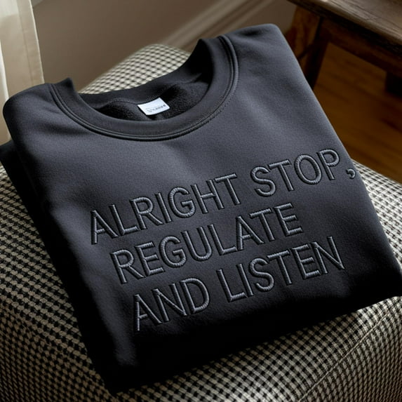 Embroidered Alright Stop Regulate And Listen Shirt, Special Education ...