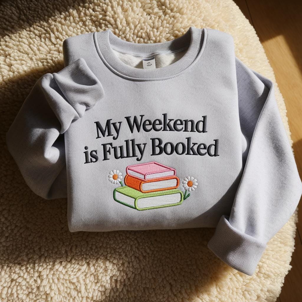 Embroidered Book Lover Sweatshirt, My Weekend is Fully Booked - Walmart.com