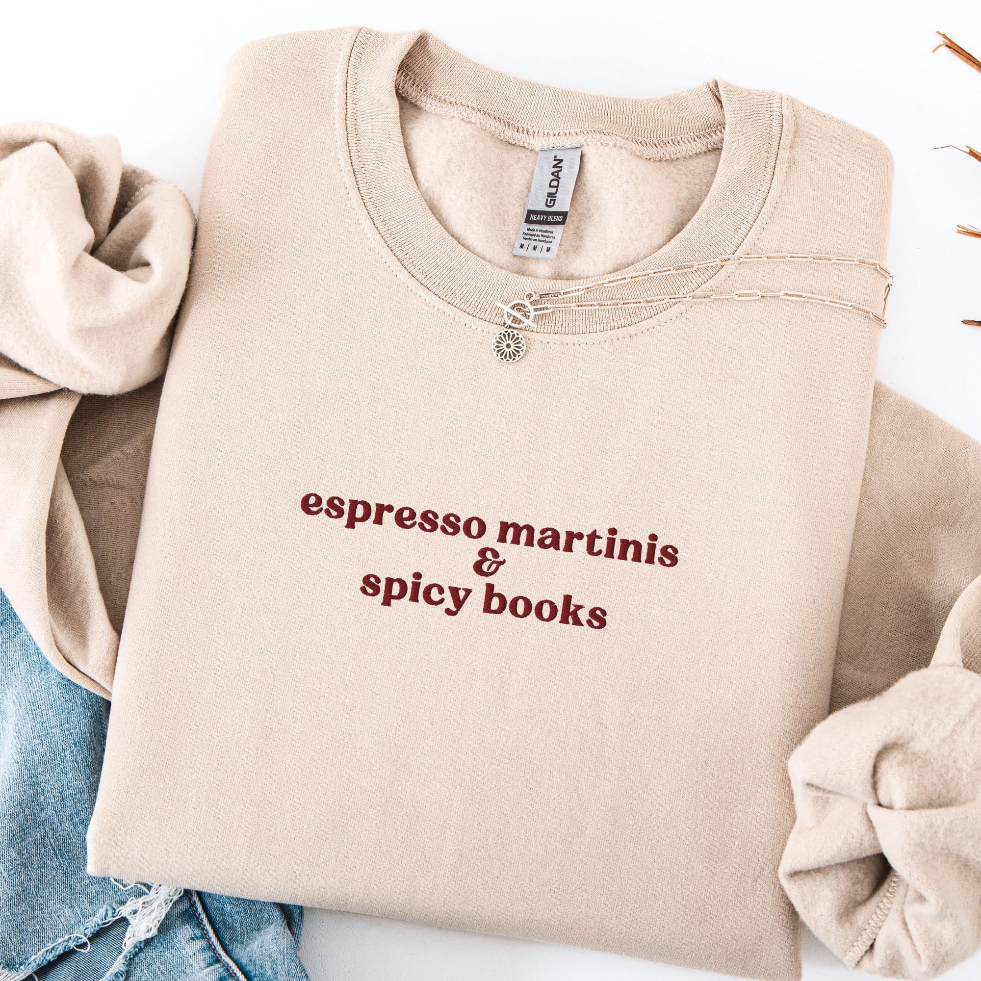 Embroidered Bookish Sweatshirt: Espresso Martinis and Spicy Books ...