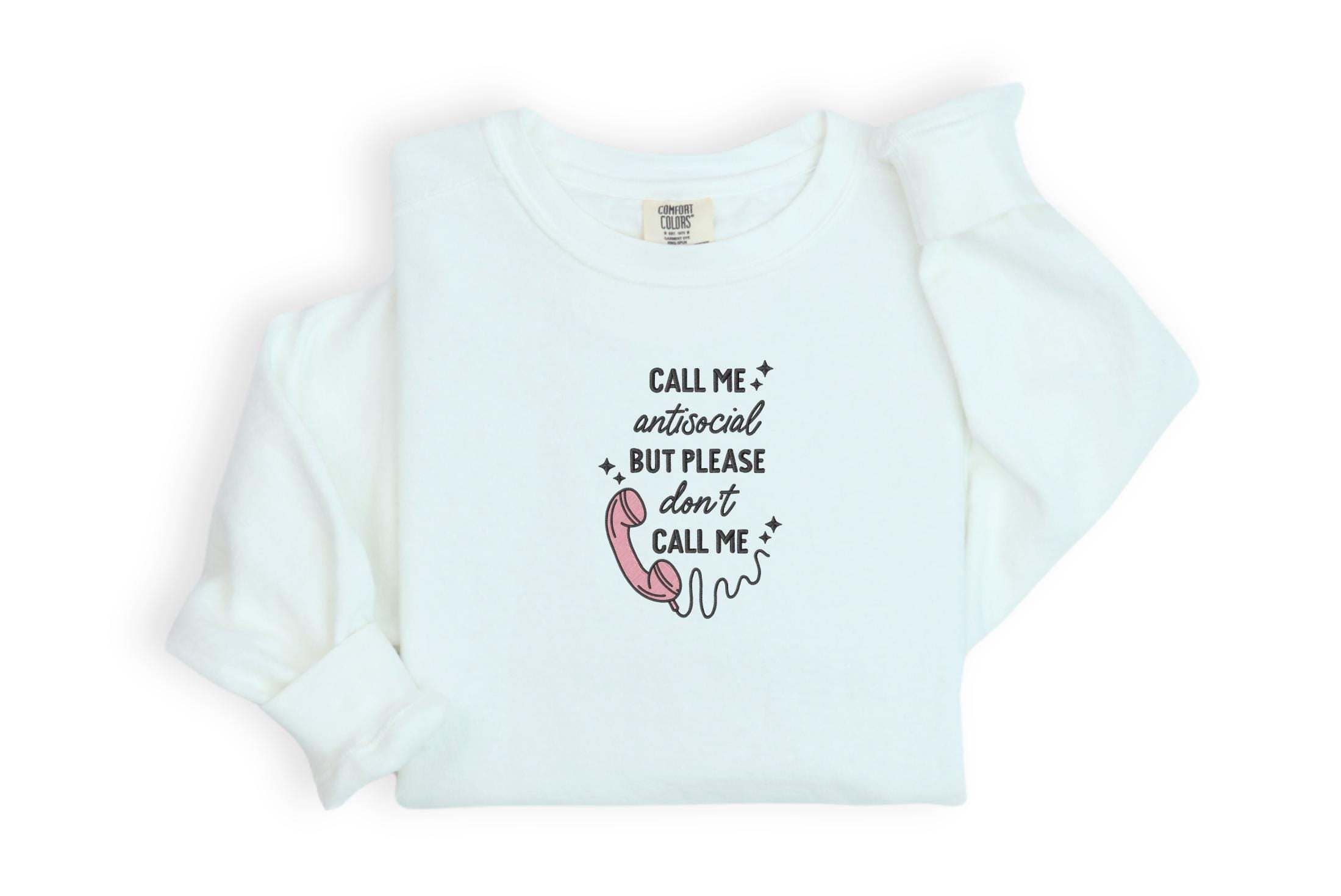 Embroidered Call Me Antisocial But Please Don't Call Me T-Shirt, Adult ...