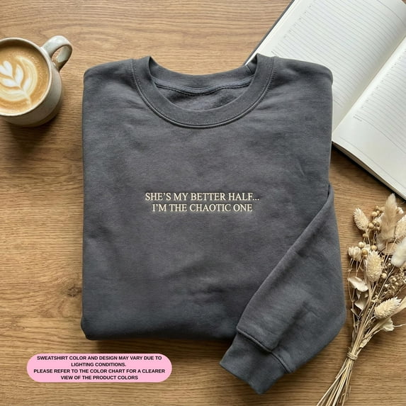 Embroidered Chaotic One Sweatshirt, Better Half Couple Gift, Funny ...