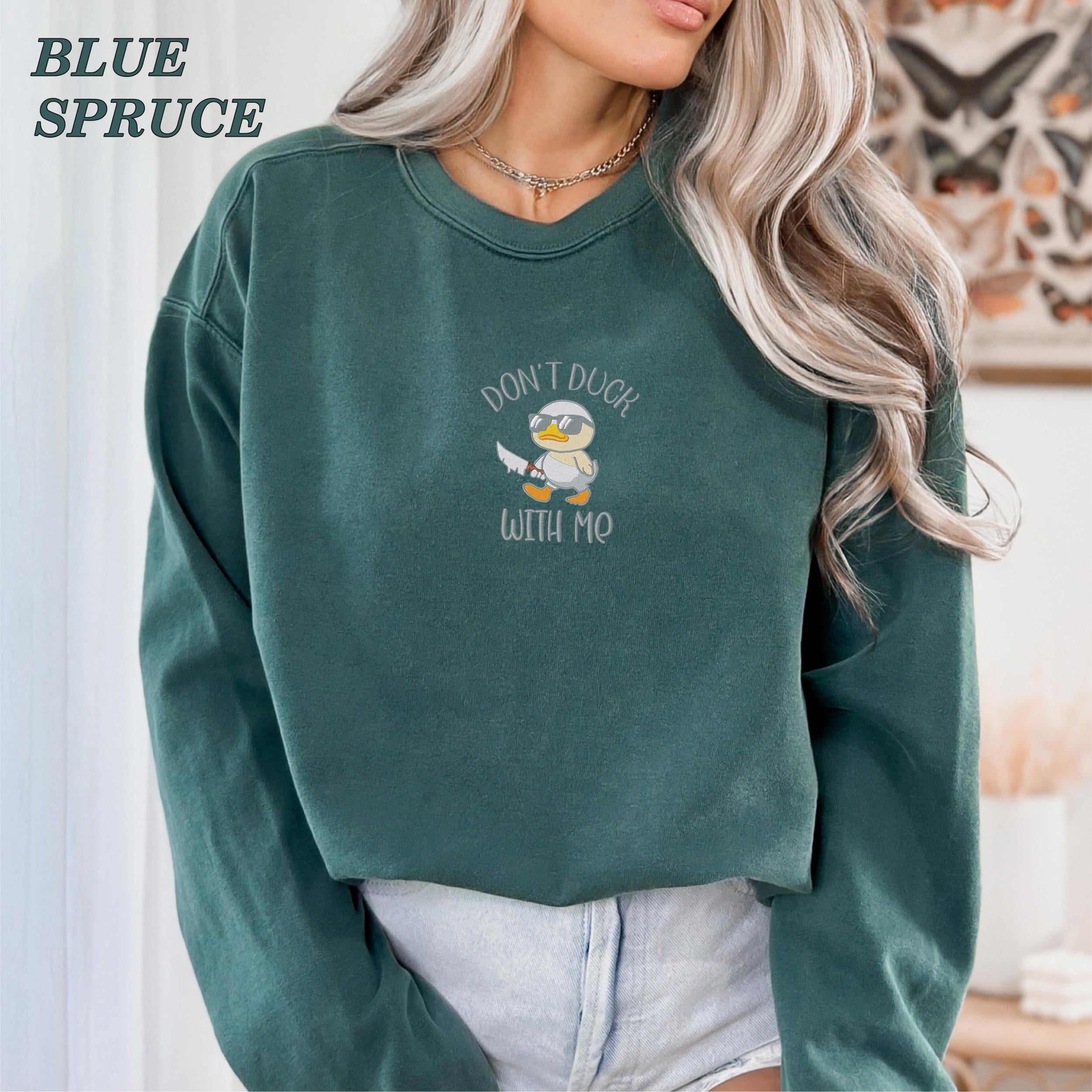 Embroidered Don't Duck With Me Sweatshirt, Silly Duck Sweatshirt, Funny ...