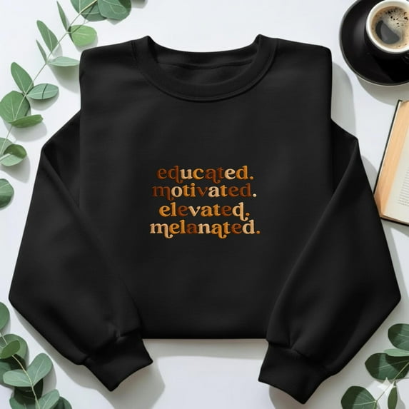 Embroidered Educated Motivated Melanated Sweatshirt, Black History ...