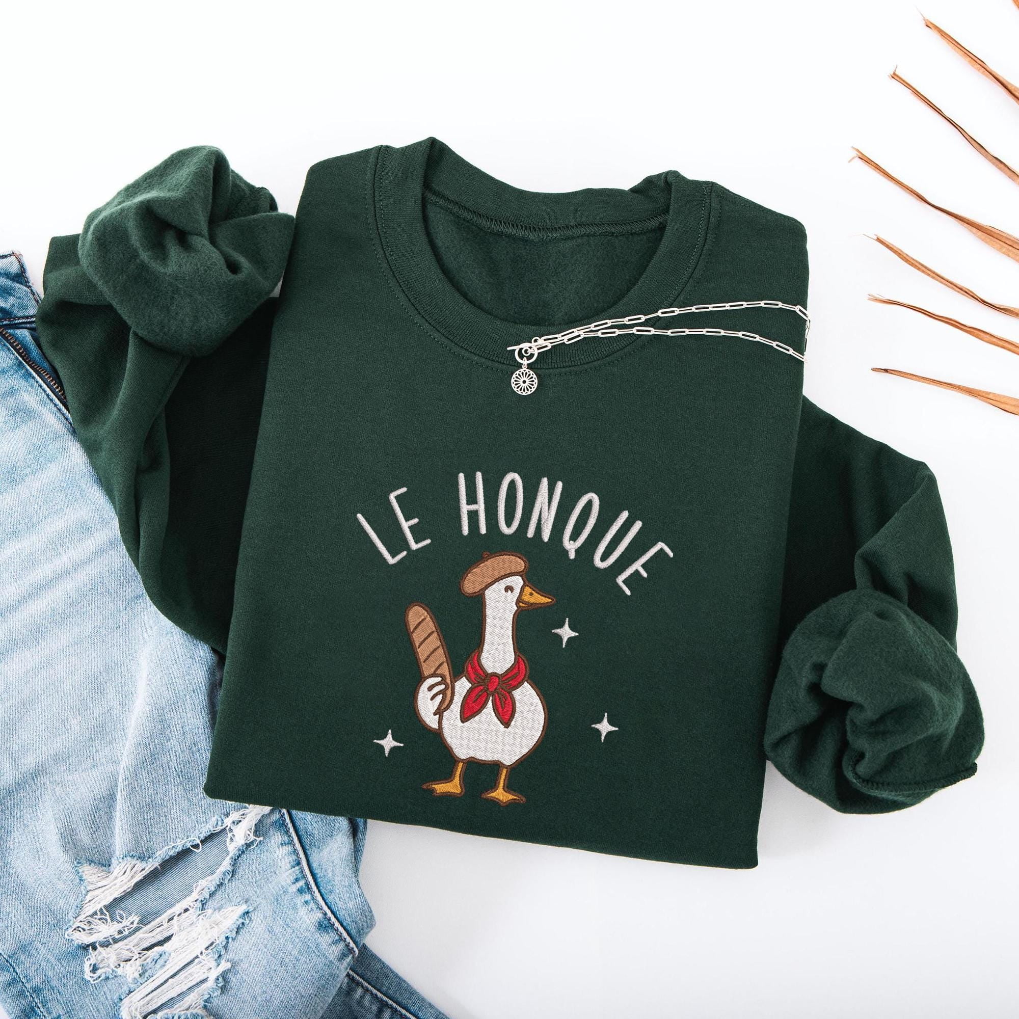 Embroidered French Goose Sweatshirt, Le Honque Funny TShirt, Silly ...