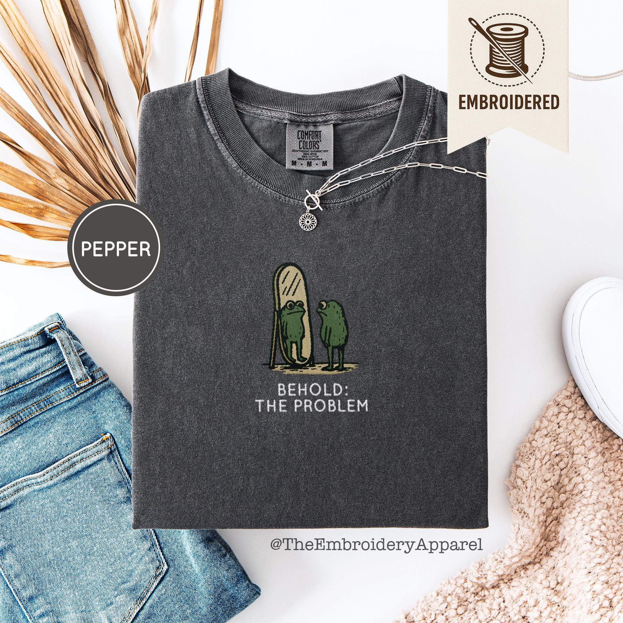 Embroidered Frog Mirror Shirt “Behold: The Problem”, Funny Frog ...