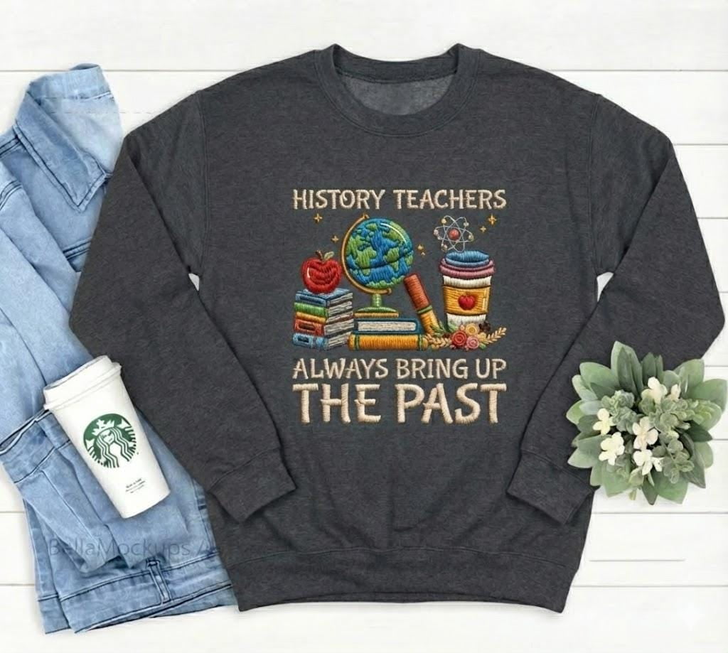 Embroidered Funny History Teacher Sweatshirt, Social Studies Crewneck ...
