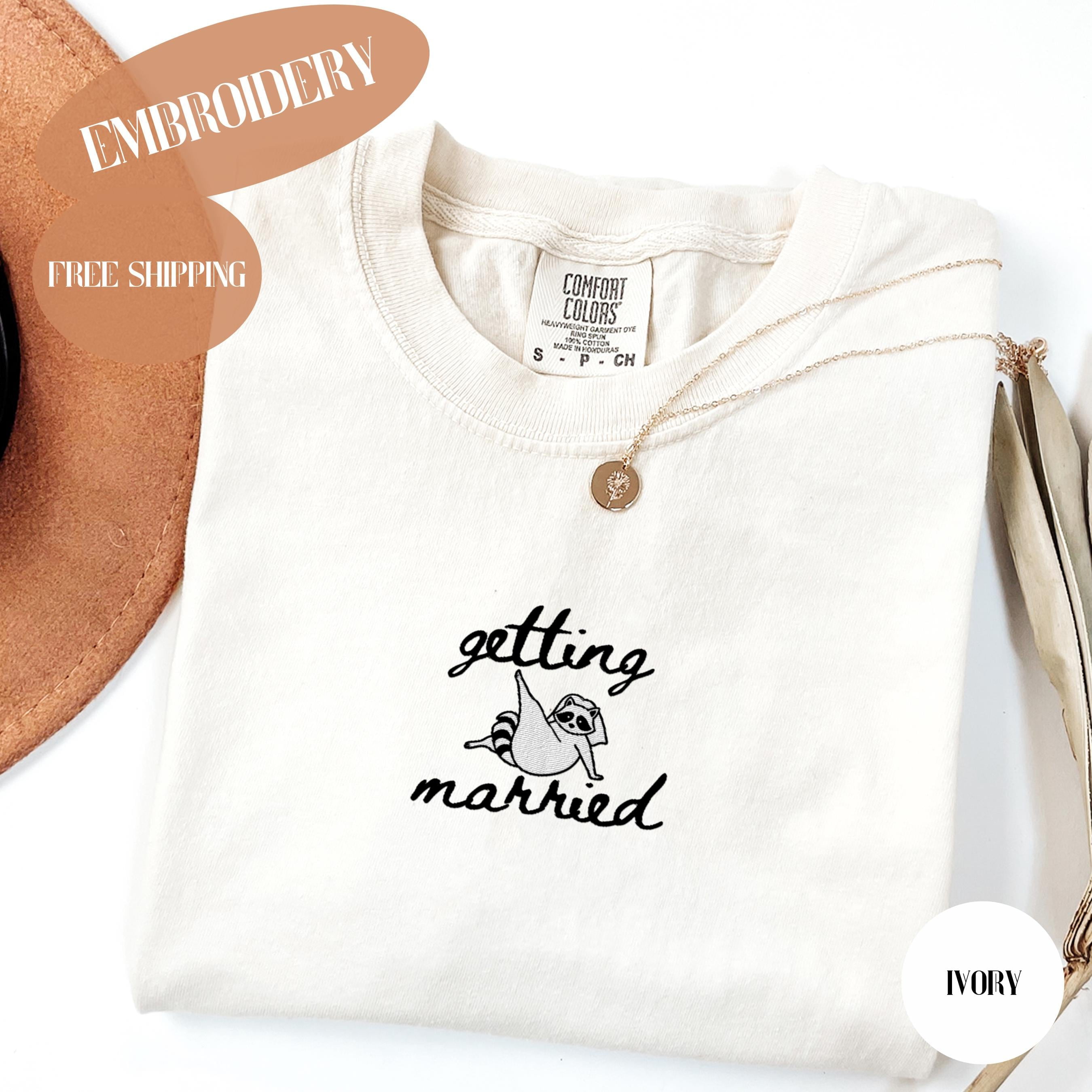 Embroidered Getting Married Feral Shirt, Funny Bride Shirt, Feral Raccoon Bride Shirt, Gift for ...