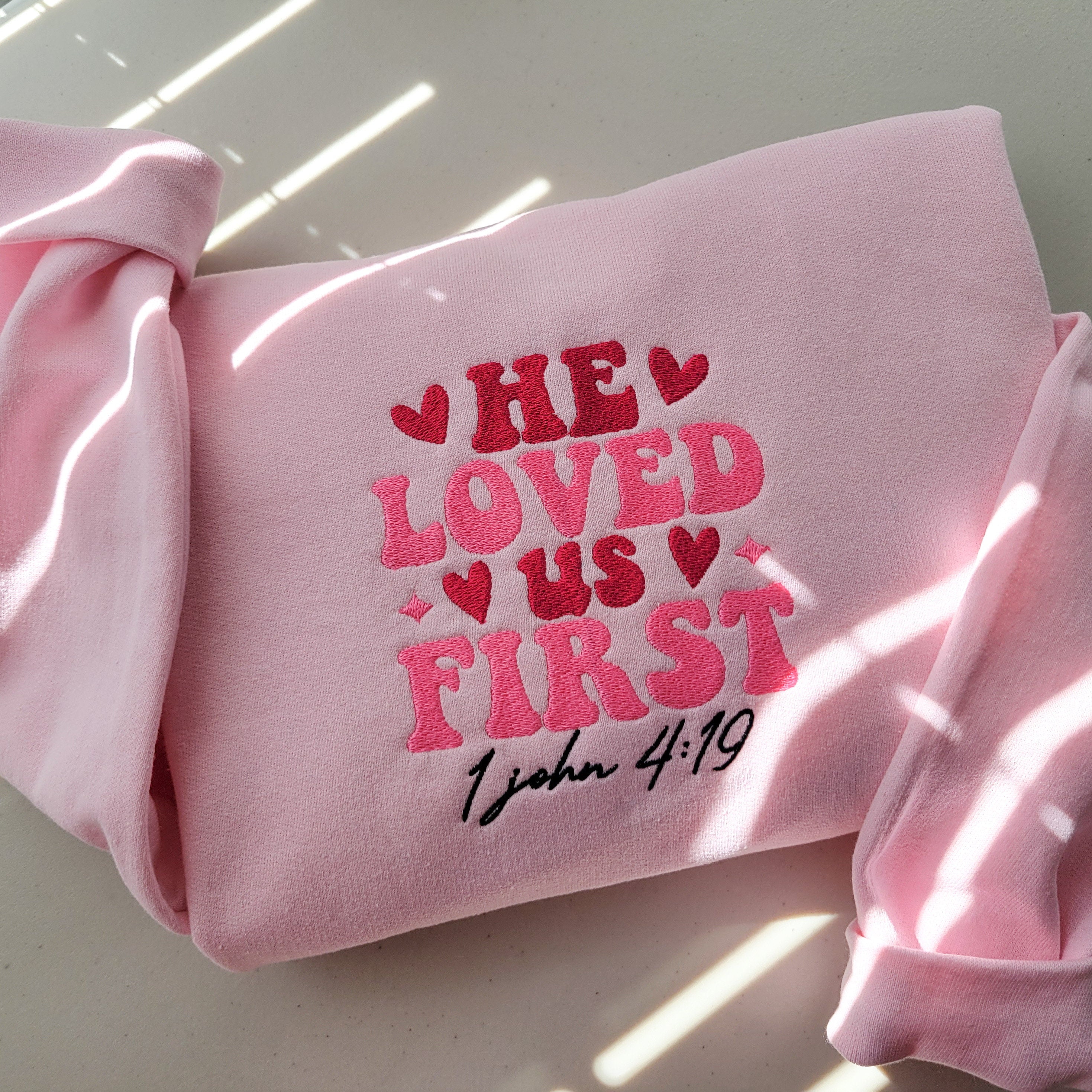 Embroidered He Loved Us First Sweatshirt, Pink Crewneck, Bible Verse ...