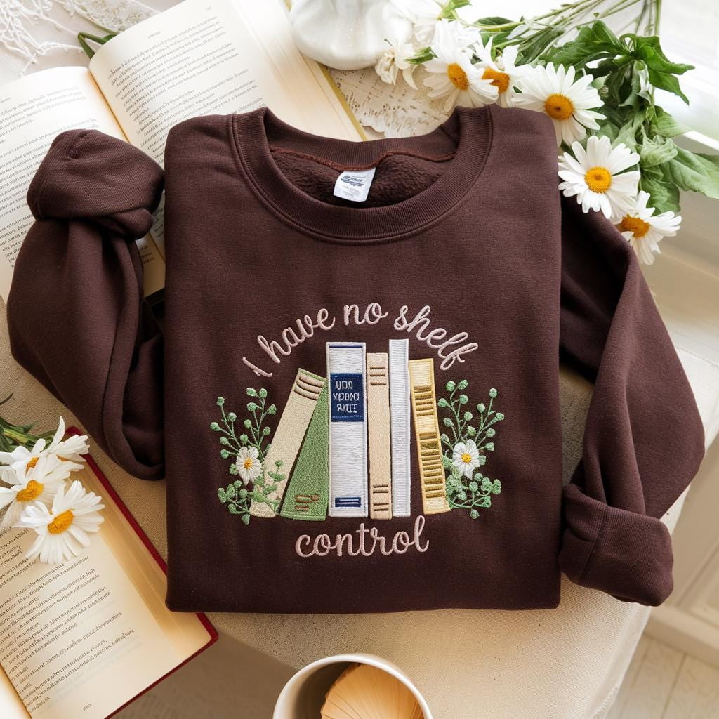Embroidered I Have No Shelf Control Sweatshirt, Bookworm Gift, Book ...