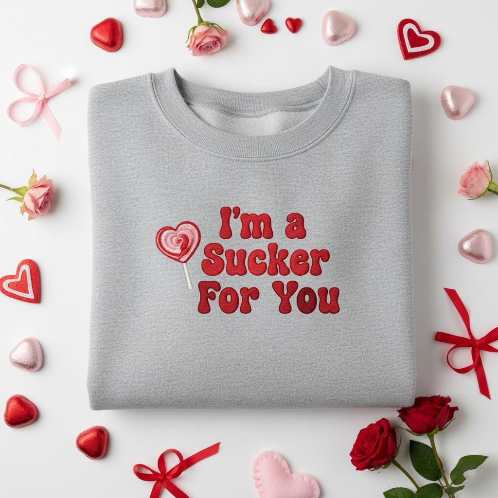 Embroidered I'm A Sucker For You Sweatshirt, Heart Candy Lollipop ...